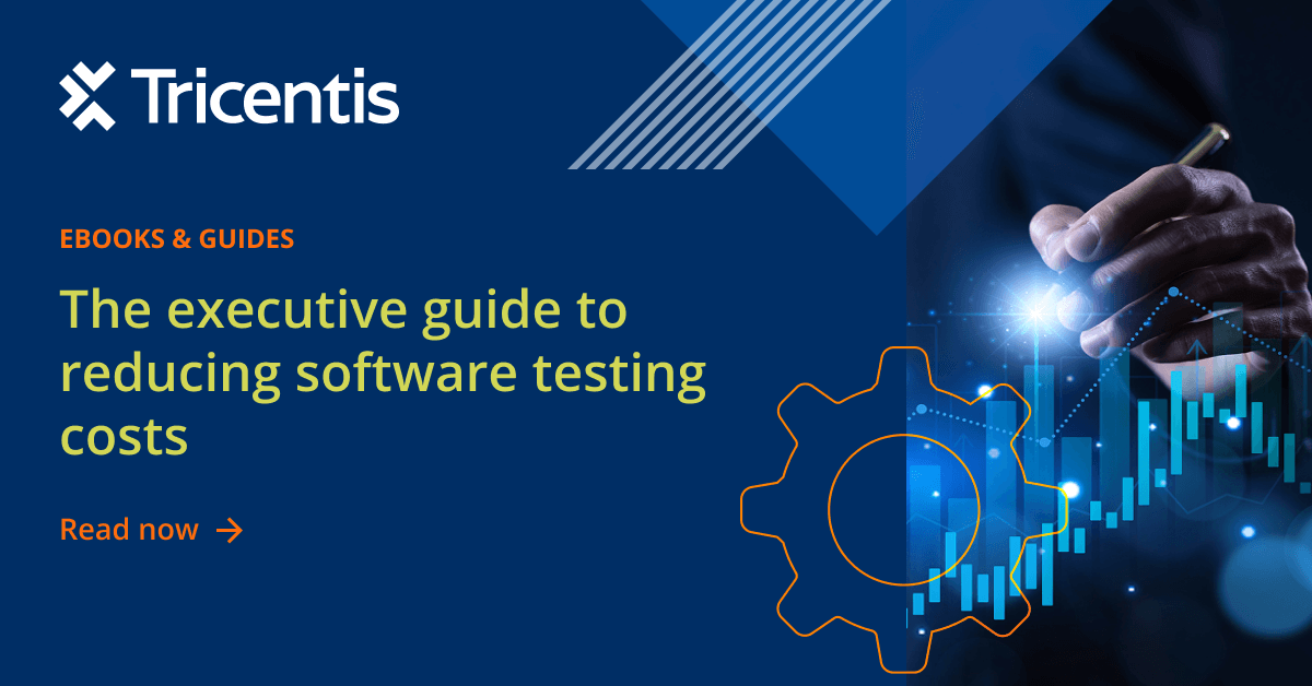 The executive guide to reducing software testing costs - Tricentis