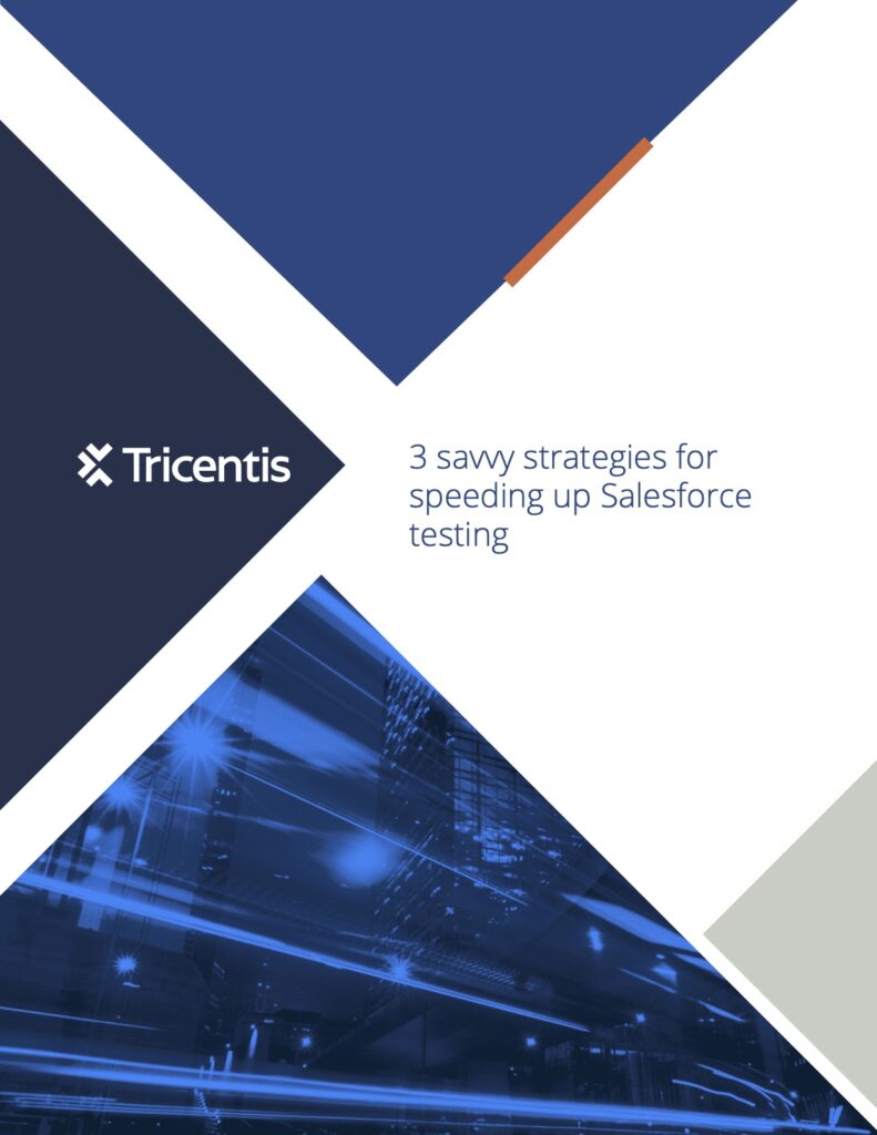 3 Savvy Strategies For Speeding Up Salesforce Testing Tricentis