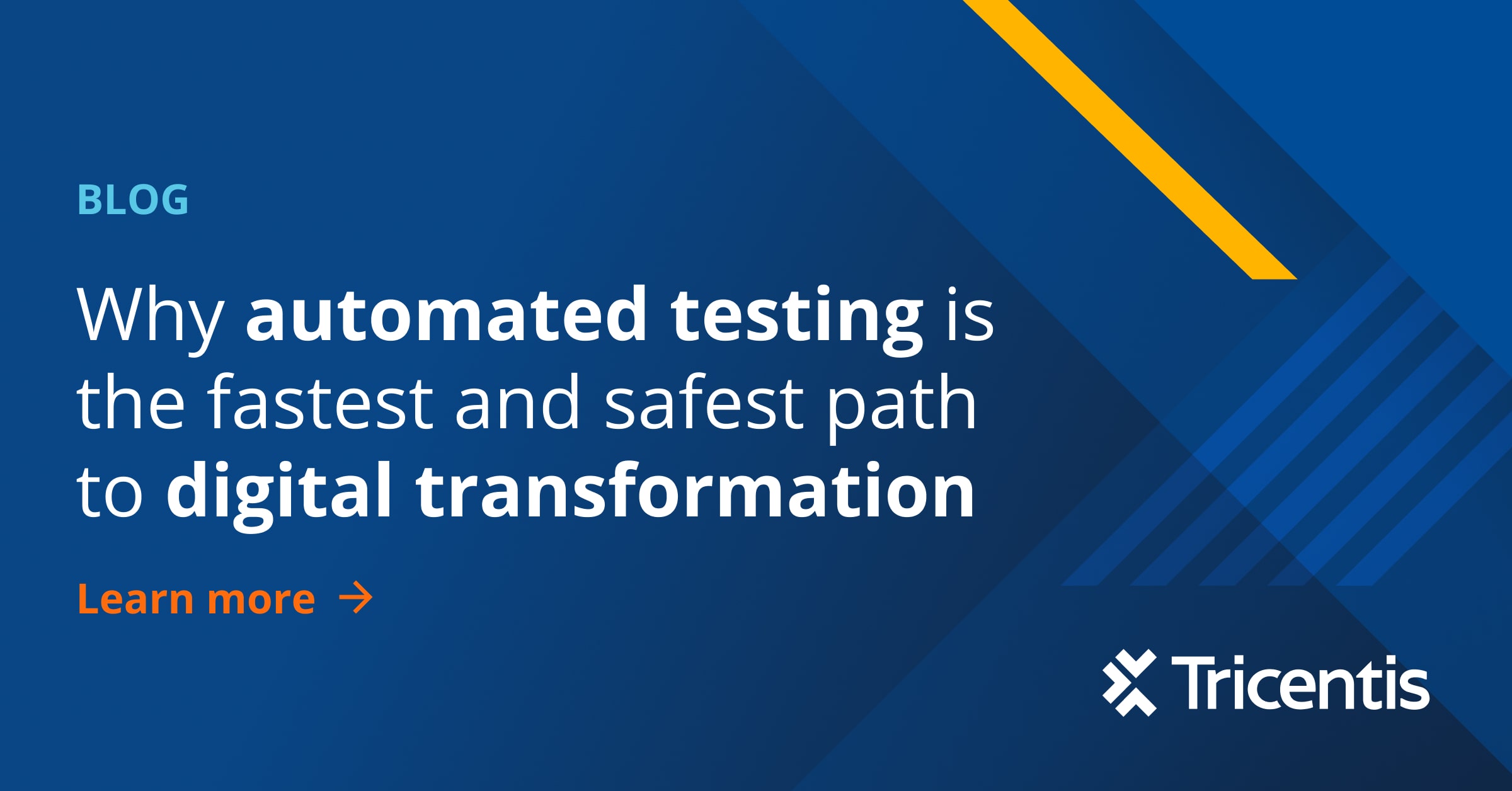 Why automated testing is the fastest and safest path to digital ...