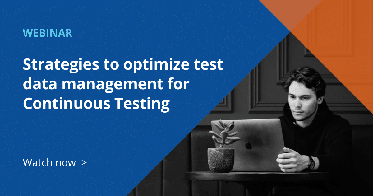 Strategies To Optimize Test Data Management For Continuous Testing