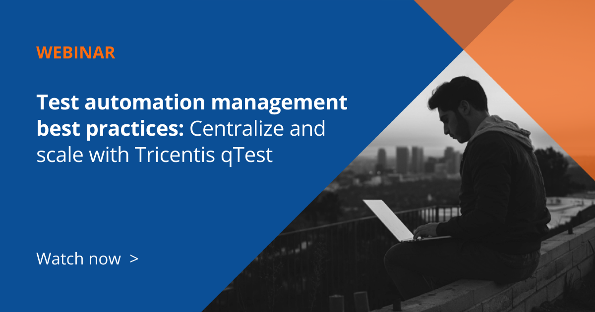 Test automation management best practices: Centralize and scale with ...