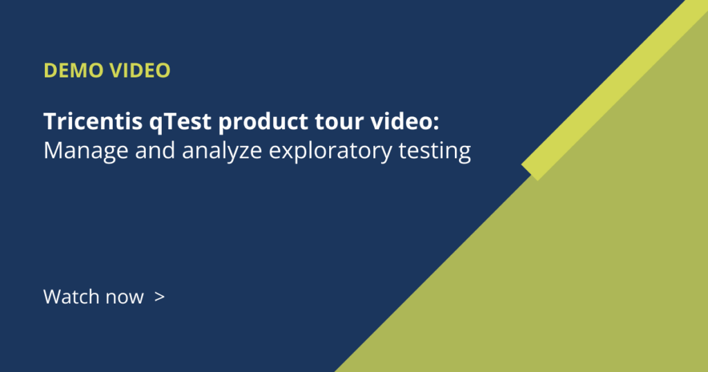 Tricentis qTest product tour video: Manage and analyze exploratory ...