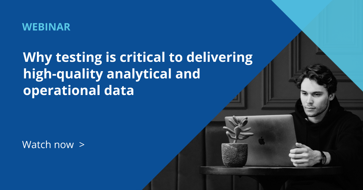 Why testing is critical to delivering high-quality analytical and ...