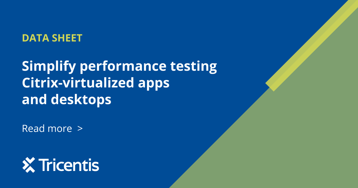 Simplify performance testing Citrix-virtualized apps and desktops ...