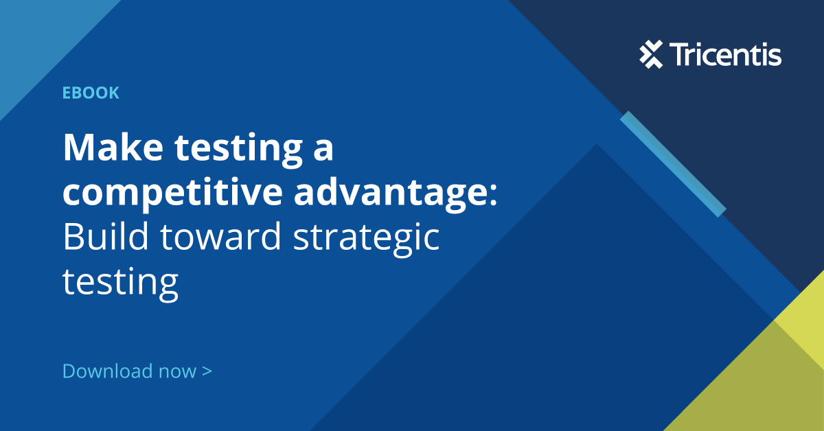 Make testing a competitive advantage: How to build towards strategic ...