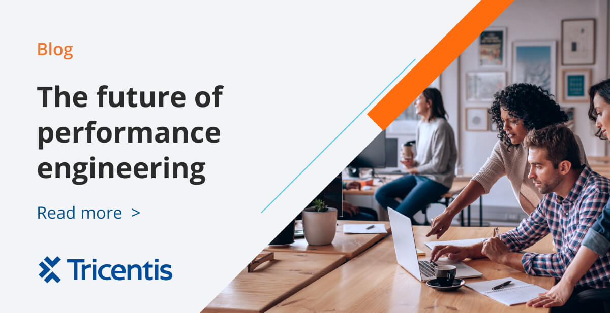 The future of performance engineering - Tricentis