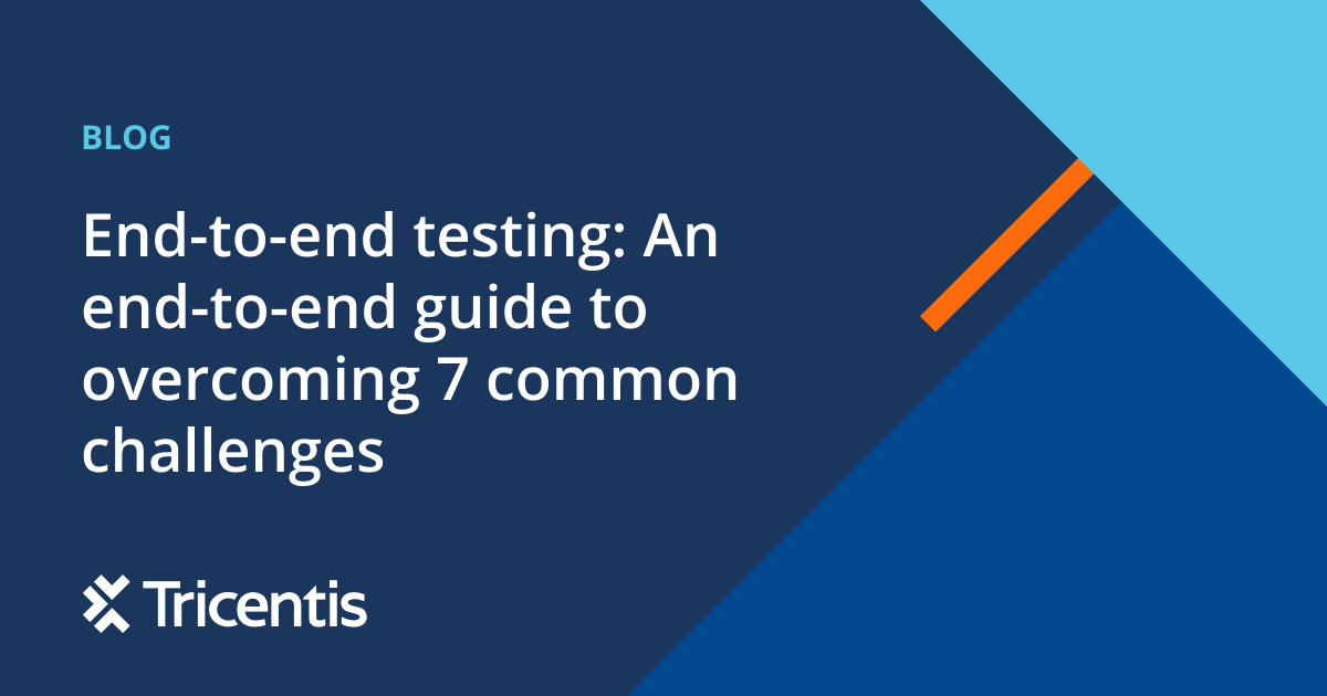 End-to-end testing: An end-to-end guide to overcoming 7 common ...