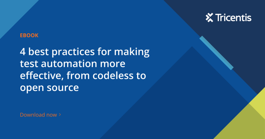 4 Best Practices For Making Test Automation More Effective From Codeless To Open Source Tricentis
