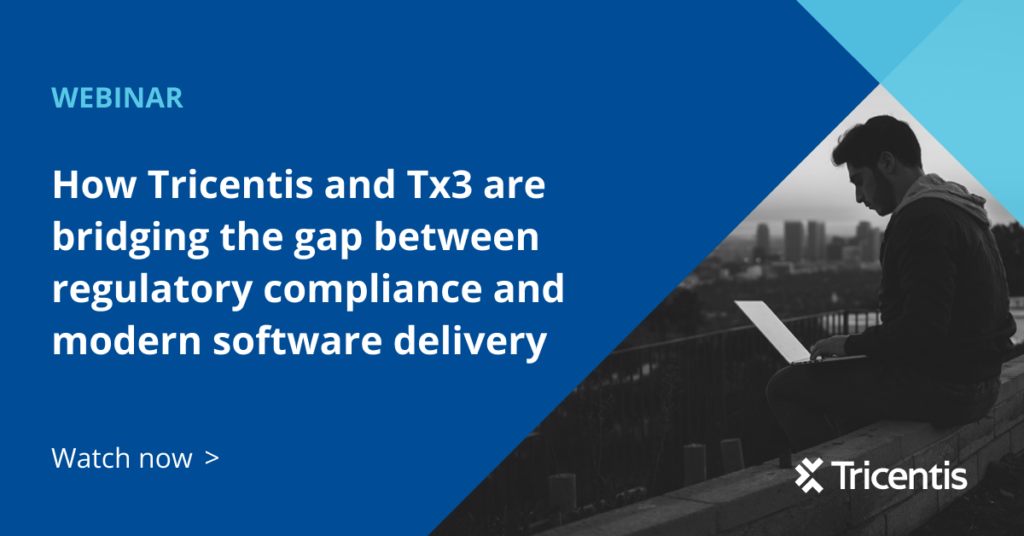 How Tricentis and Tx3 are bridging the gap between regulatory ...