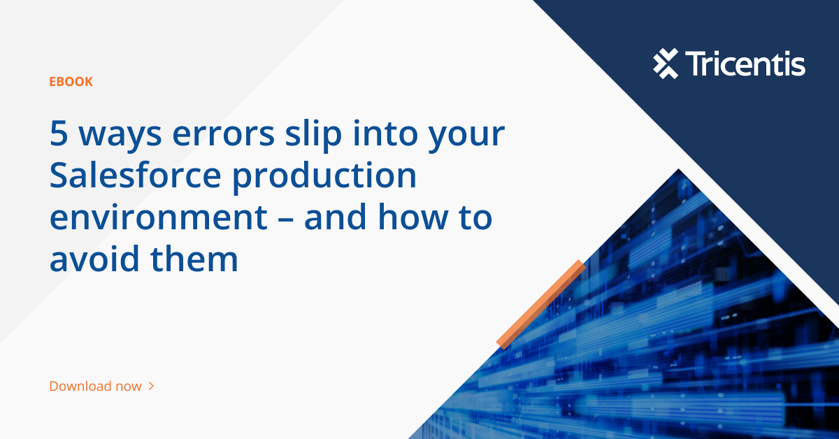 5 Ways Errors Slip Into Your Salesforce Production Environment And How To Avoid Them Tricentis