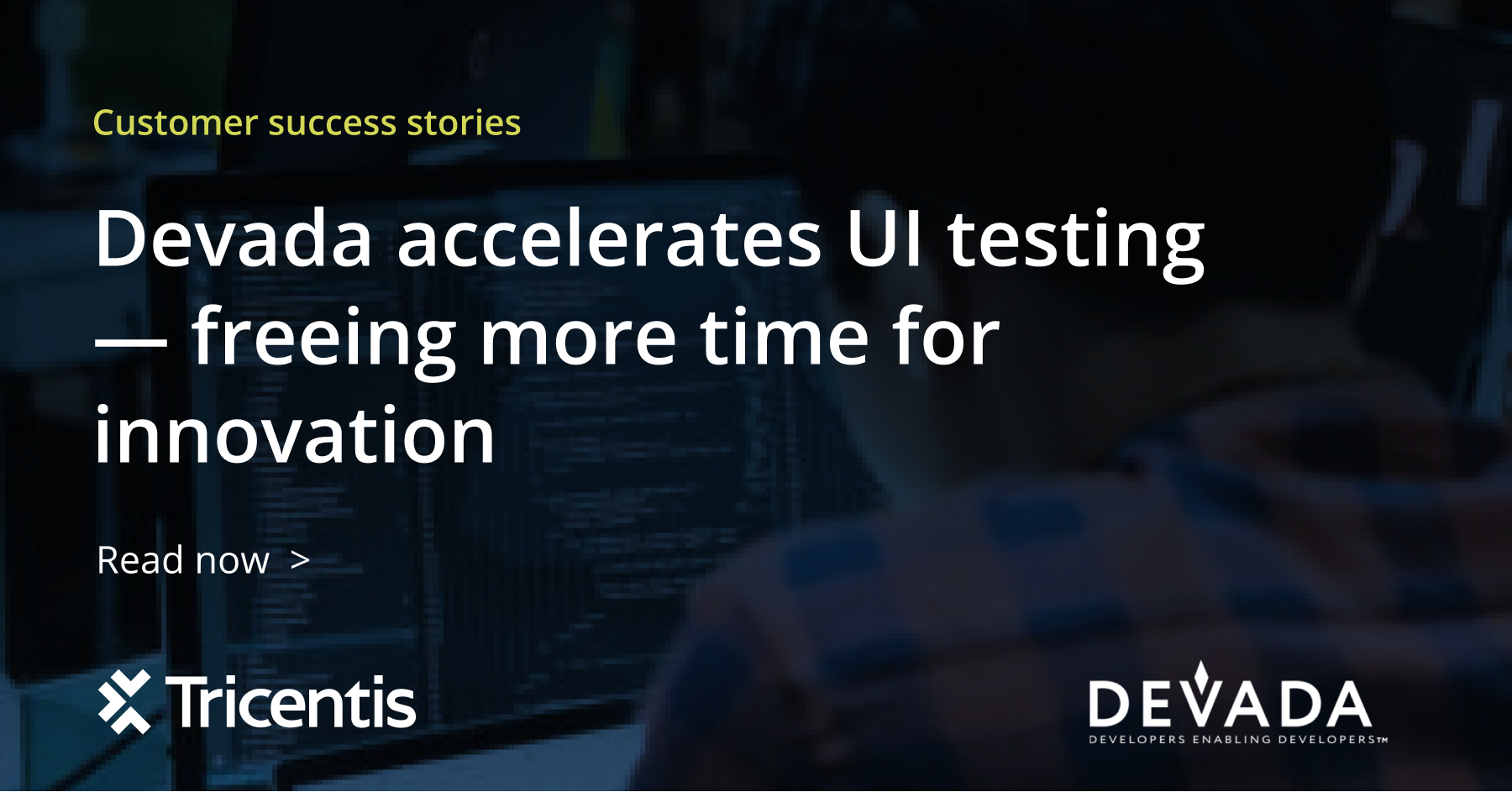 Devada accelerates UI testing — freeing more time for innovation ...