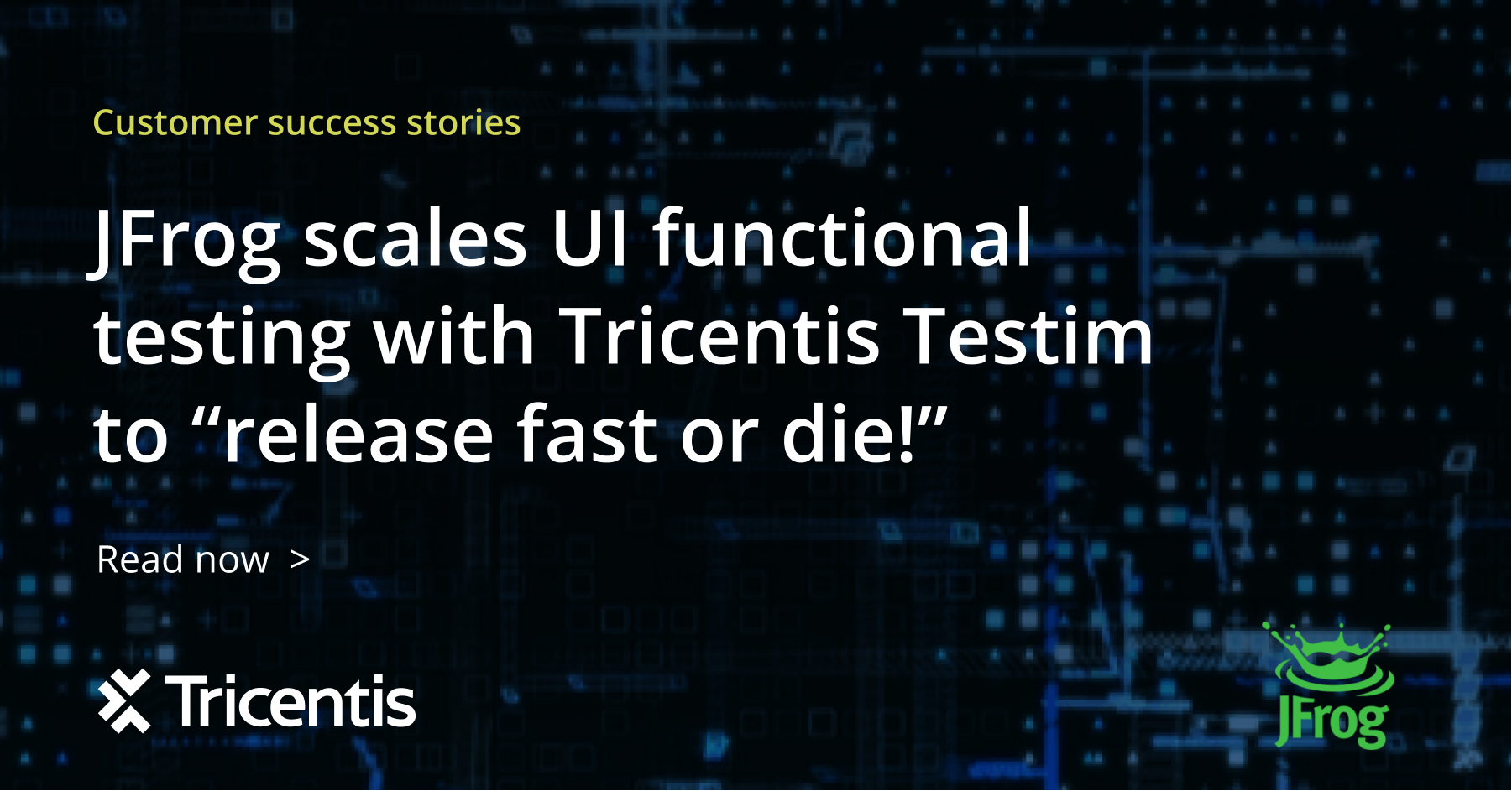 Jfrog Scales Ui Functional Testing With Tricentis Testim To Release Fast Or Die” Tricentis