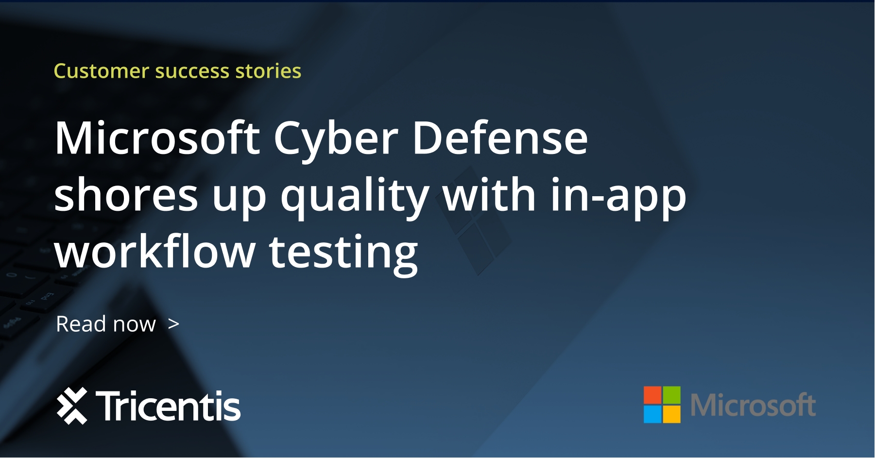 Microsoft Cyber Defense shores up quality with in-app workflow testing ...