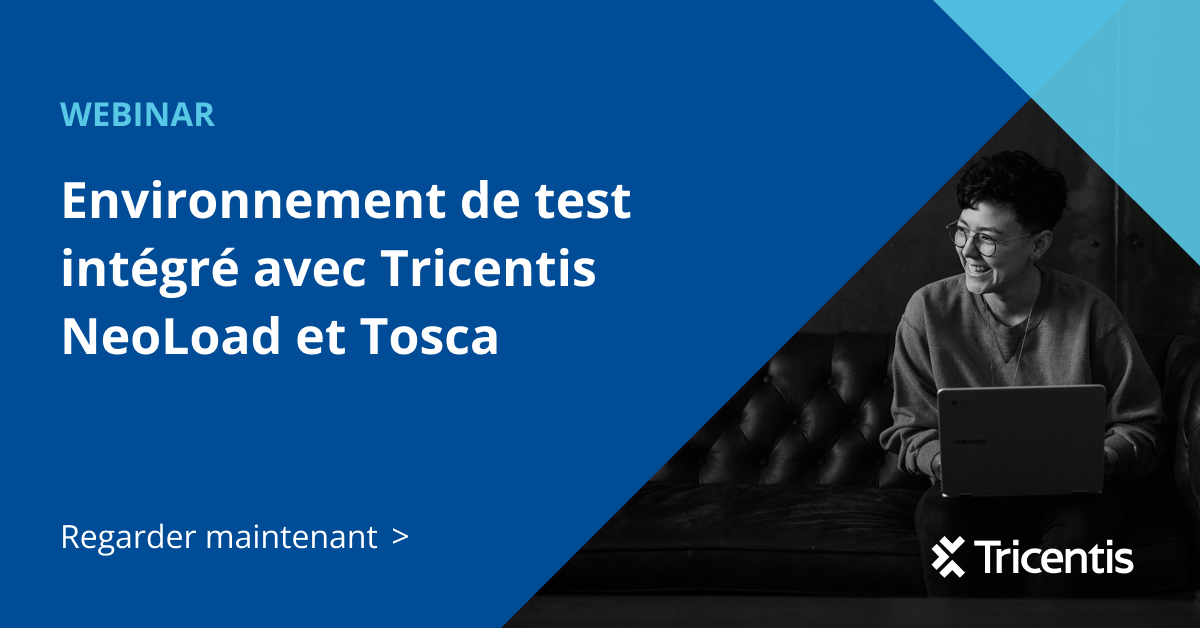Environnement de test intégré avec Tricentis NeoLoad et Tosca - Tricentis