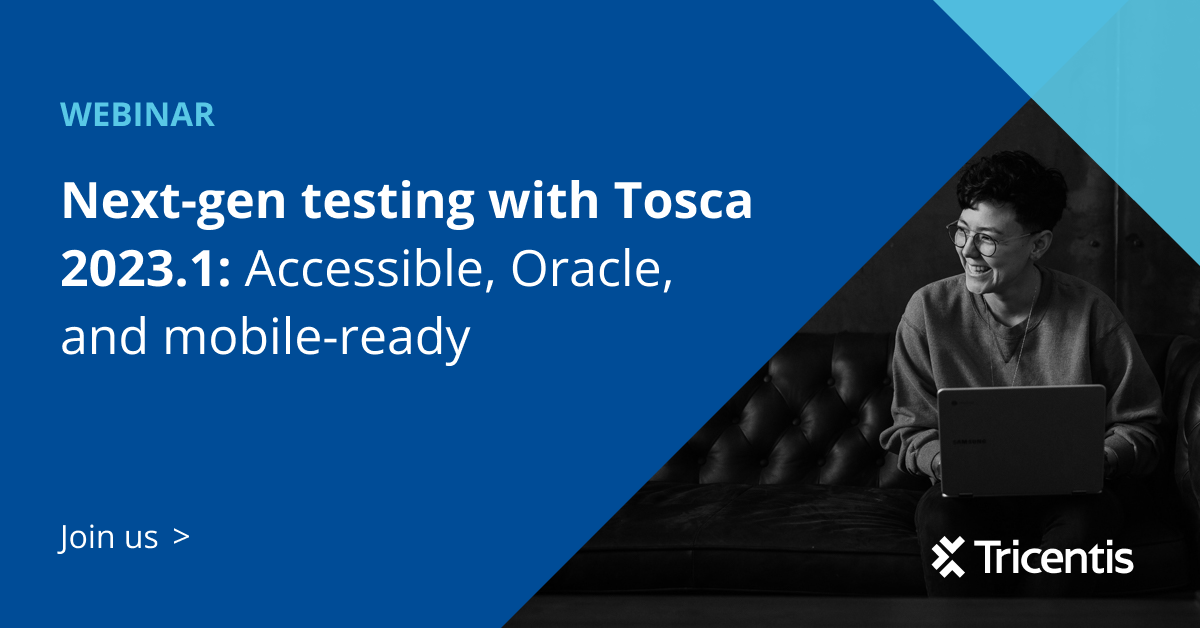 Next-gen testing with Tosca 2023.1: Accessible, Oracle, and mobile ...