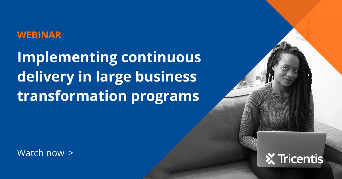 Implementing continuous delivery in large business transformation programs - Tricentis