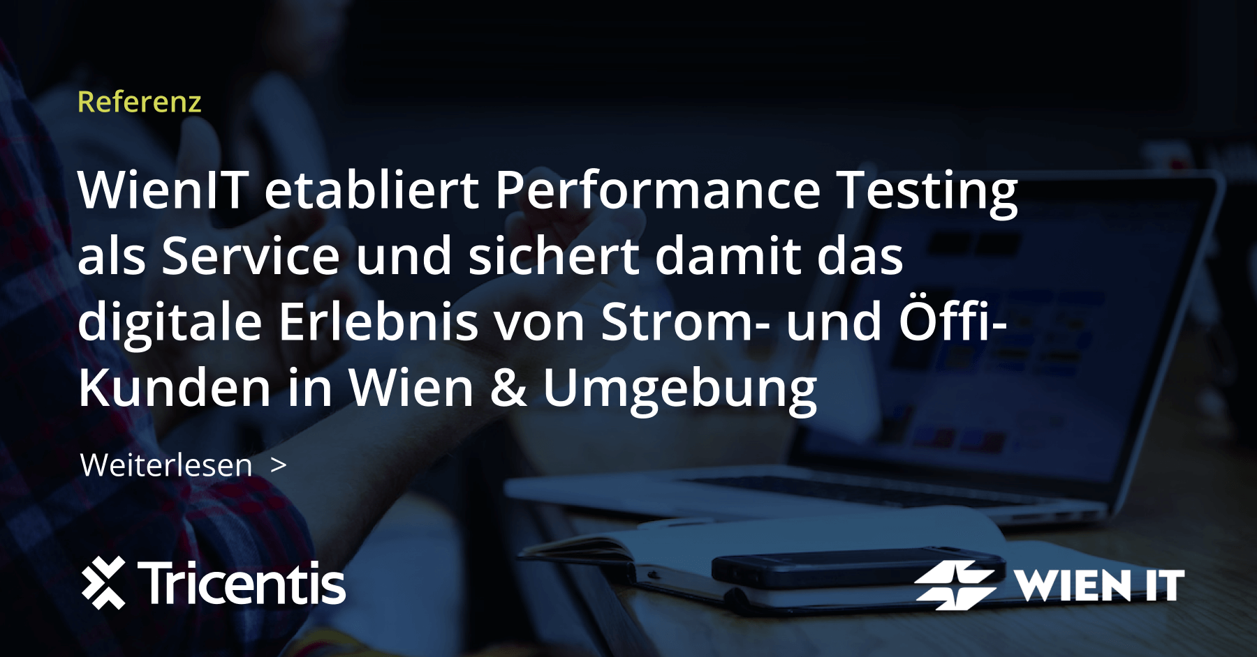 WienIT etabliert Performance Testing als Service und sichert damit das ...