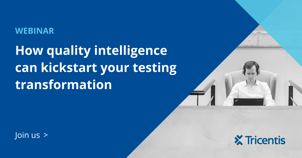 How quality intelligence can kickstart your testing transformation ...