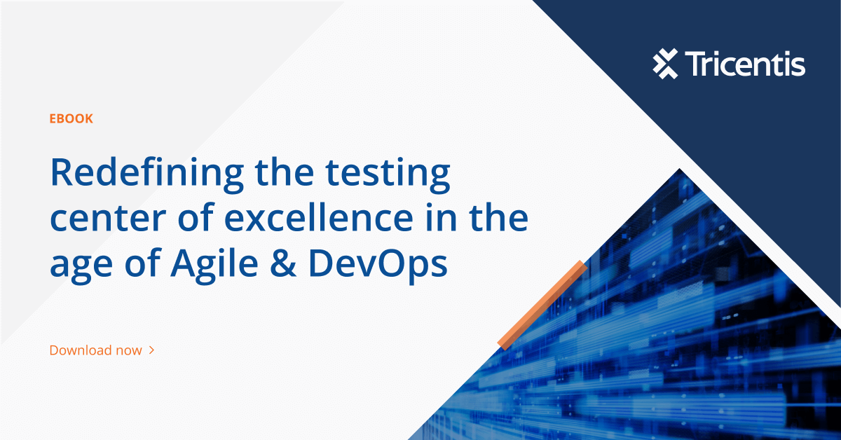 Redefining The Testing Center Of Excellence In The Age Of Agile And Devops Tricentis