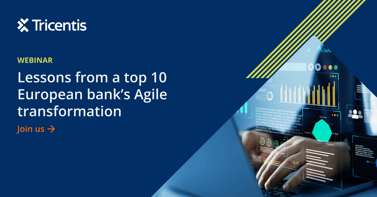 Lessons from a top 10 European bank’s Agile transformation - Tricentis
