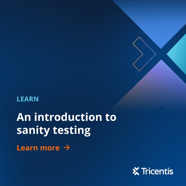 Sanity testing: Definition, process & key benefits - Tricentis